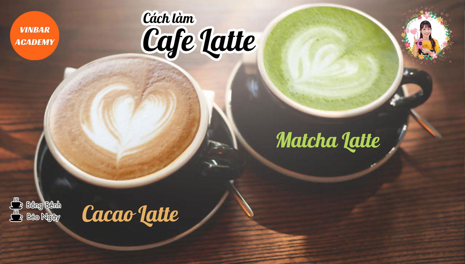 160# CÔNG THỨC PHA CHẾ MATCHA LATTE VÀ CACAO LATTE