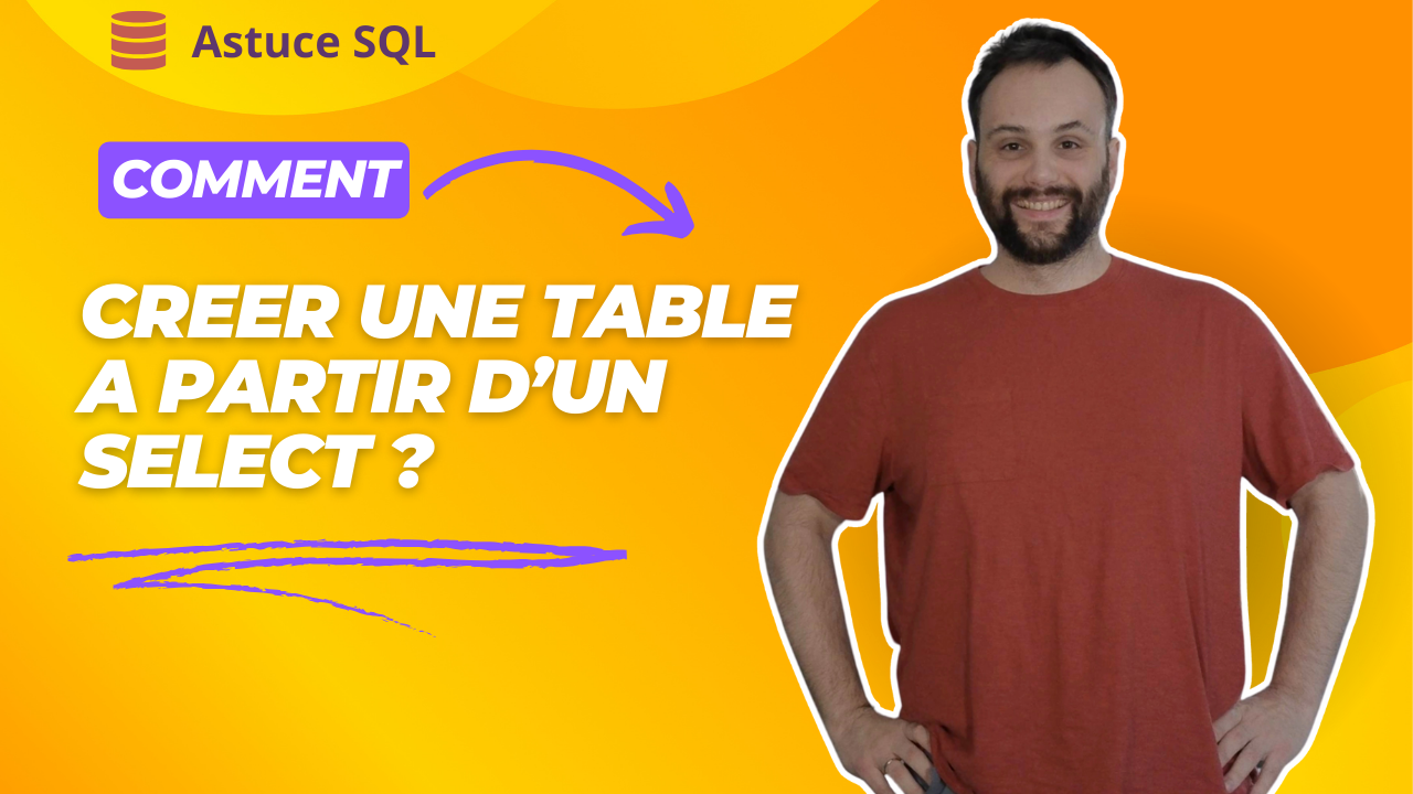 Comment créer une table à partir d’une requête SELECT en SQL