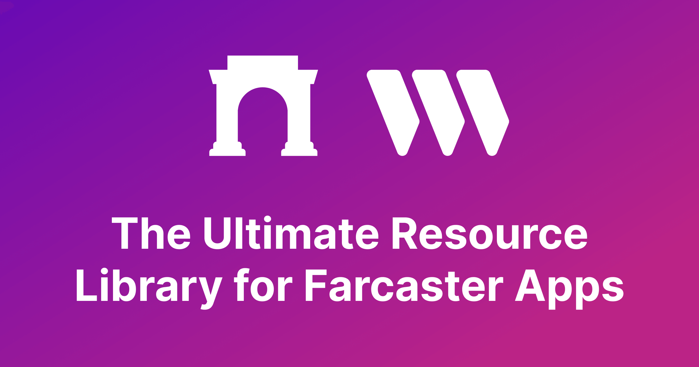 Build Farcaster Apps | The Ultimate Resource Library