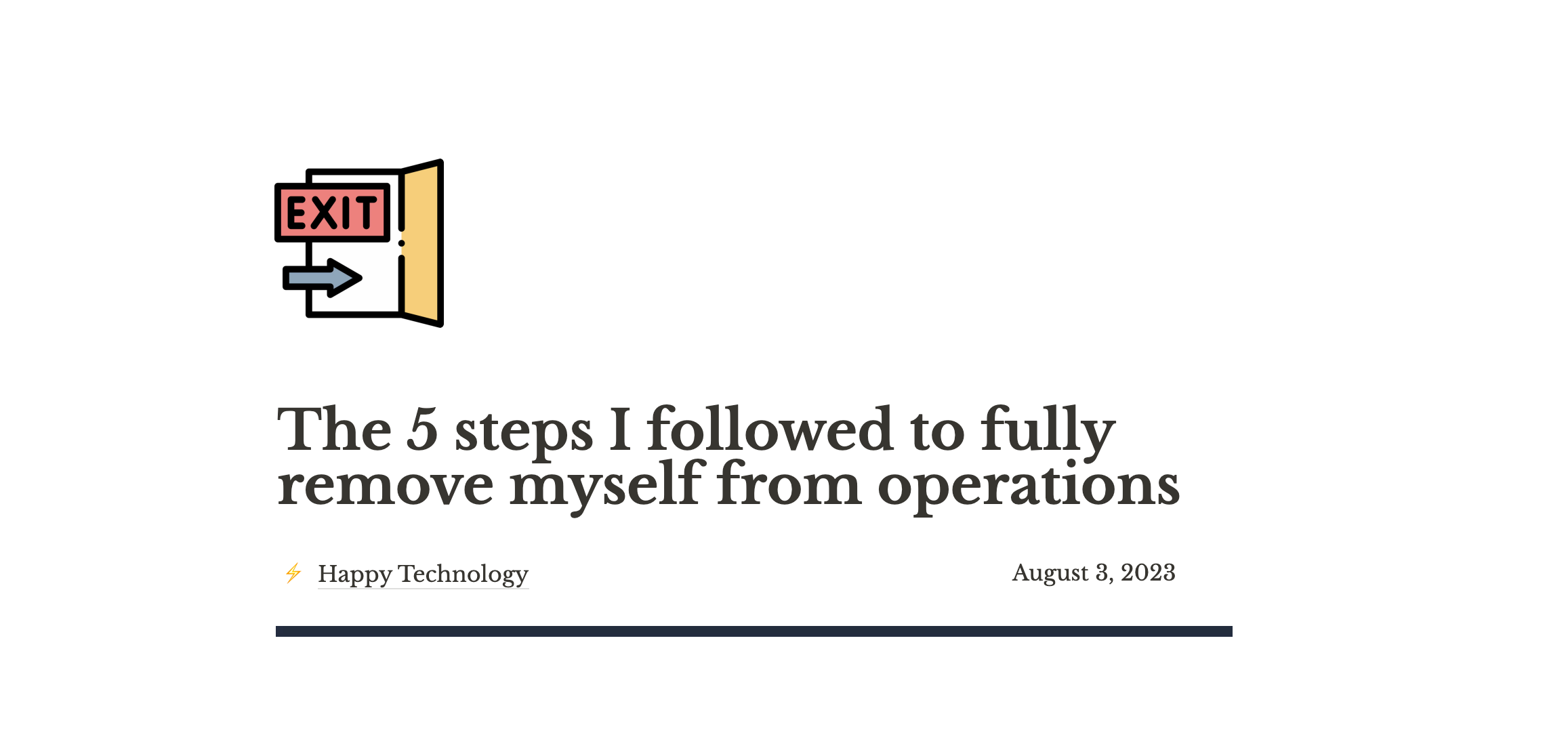 The 5 steps I followed to fully remove myself from operations