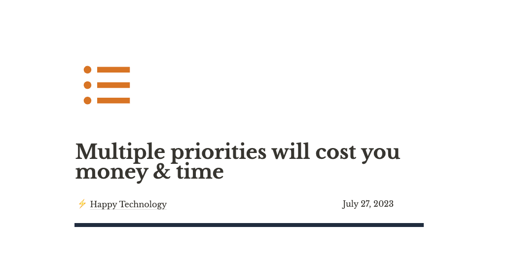 Multiple priorities will cost you money & time