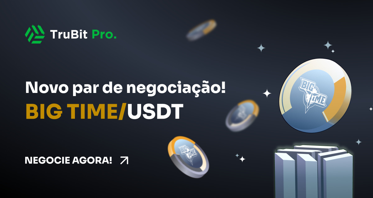 Big Time (BIGTIME) | O que é e o preço atual