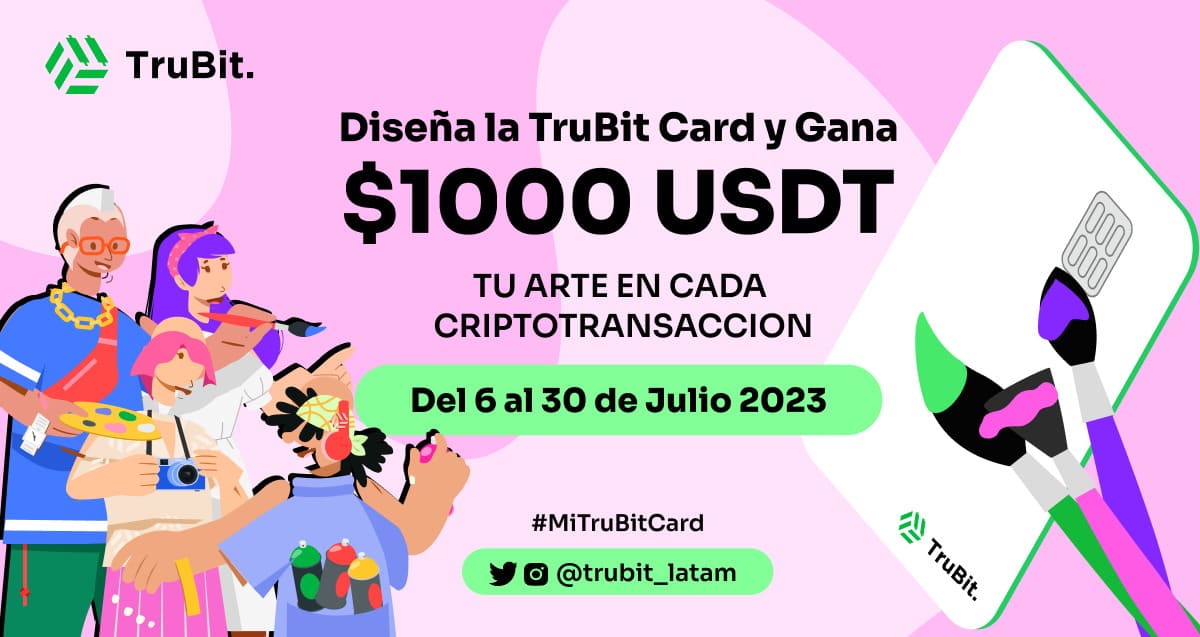 Design the TruBit Card and Win 1000 USDT | July 6 to 30 | 2023