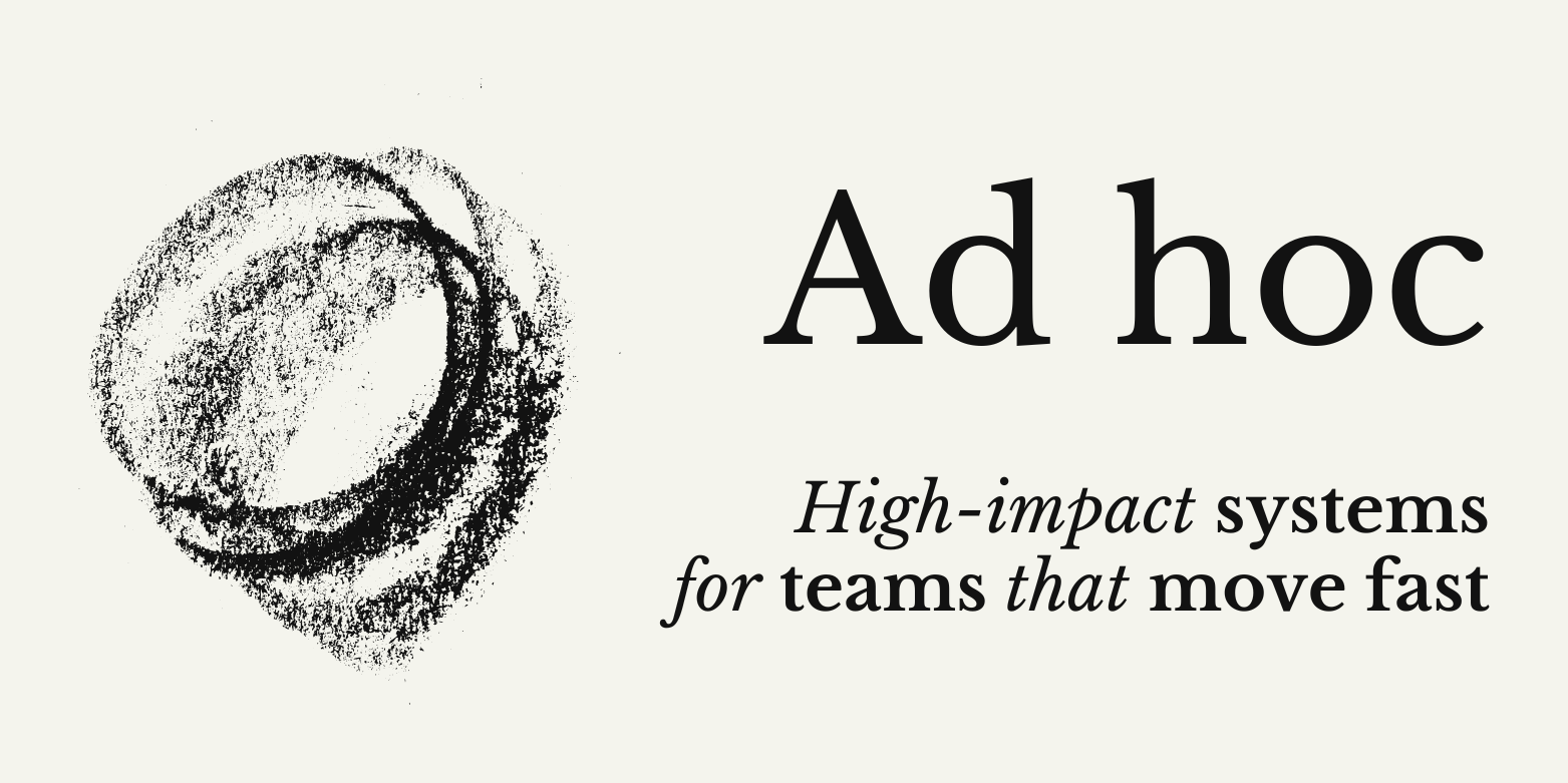 Ad hoc. Build ad hoc.