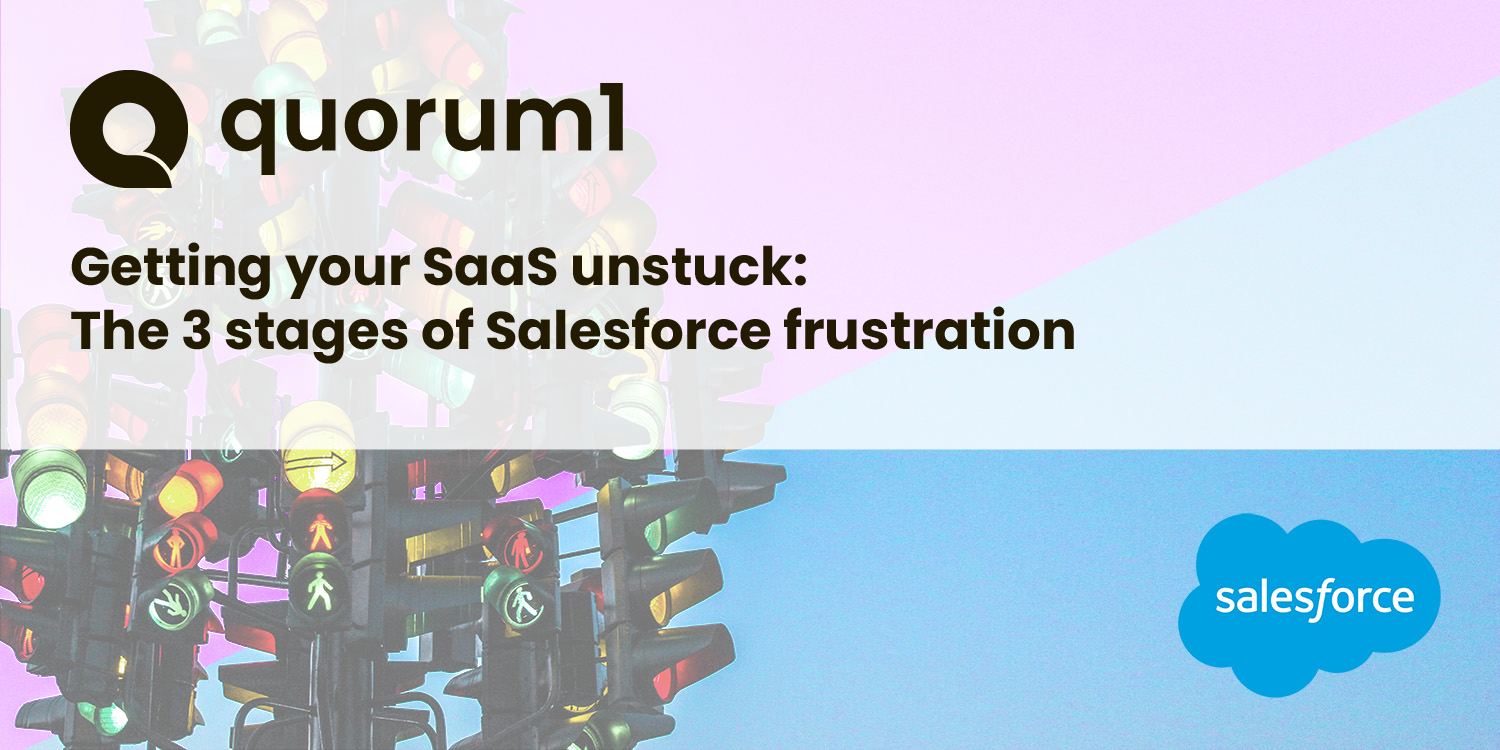 Getting your SaaS unstuck: The 3 stages of Salesforce frustration
