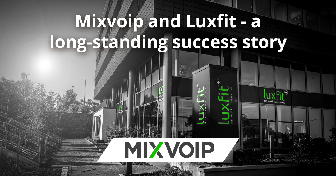 Mixvoip and Luxfit - a long-standing success story