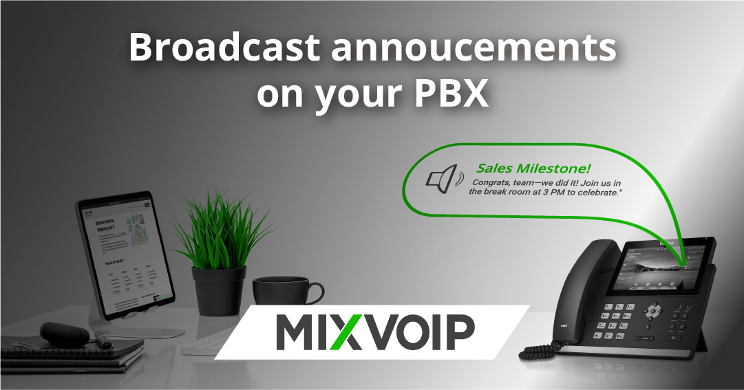 Broadcast annoucements on your PBX | Mixvoip