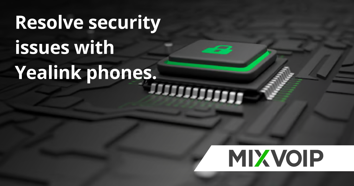 Understanding Yealink phone security concerns | Mixvoip
